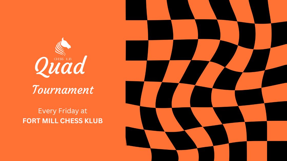 Play Quad Tournament Every Friday - Improve Your Chess Skills